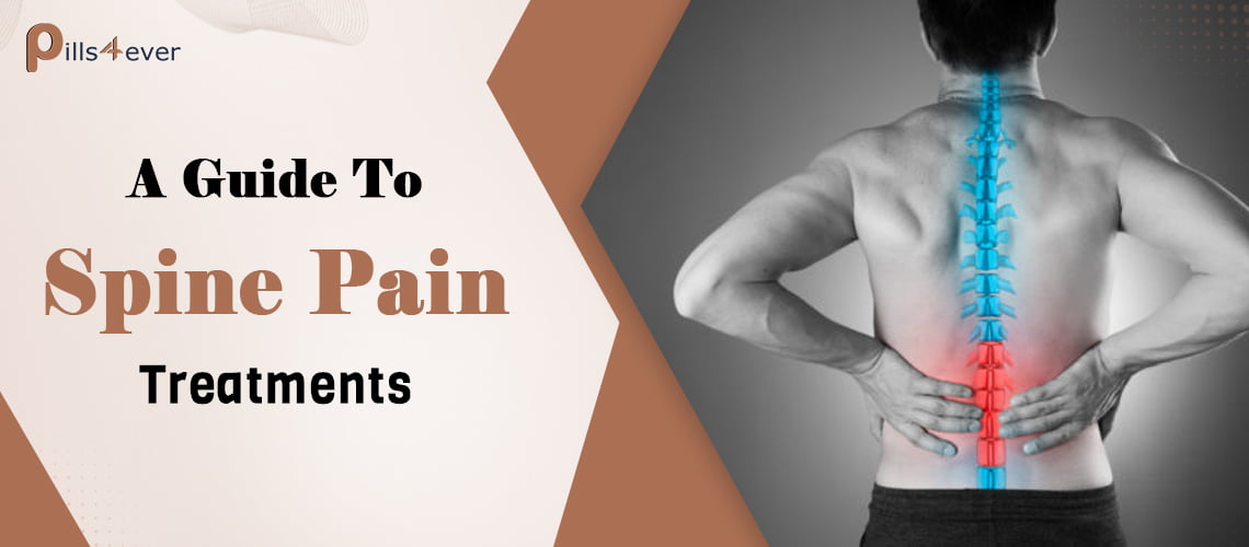 A Guide To Spine Pain Treatments - Pills4ever