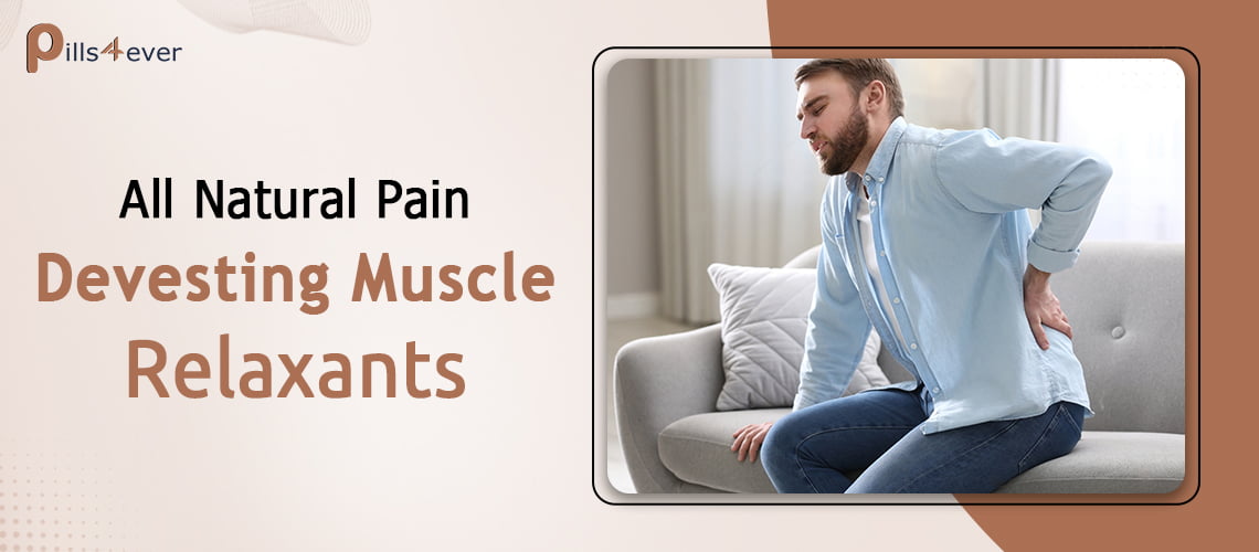 All Natural Pain Devesting Muscle Relaxants
