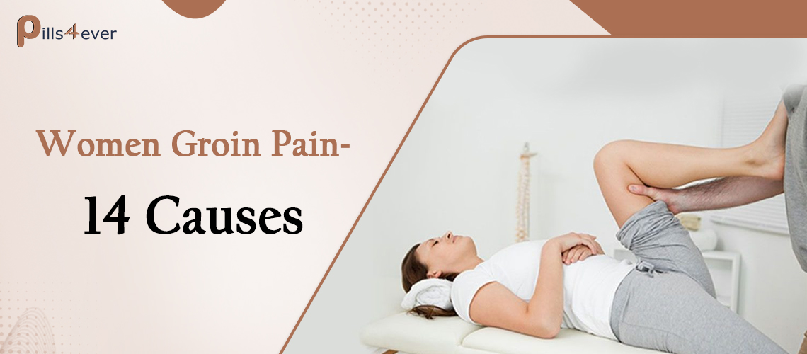 Symptoms And Causes Of Women's Groin Pain - Pills4ever